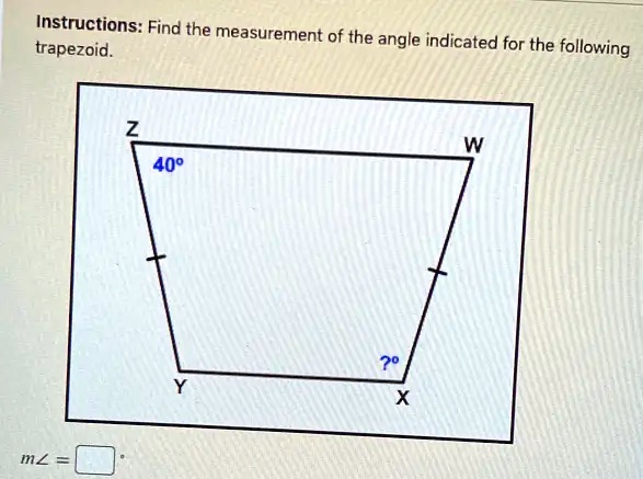 SOLVED: Instructions: Find the measurement of the trapezoid angle ...
