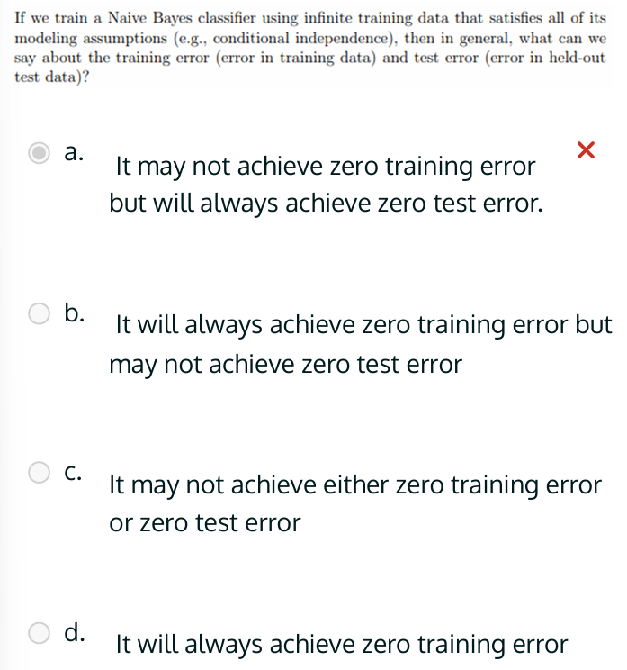 If we train a Naive Bayes classifier using infinite training data that satisfies all of its ...