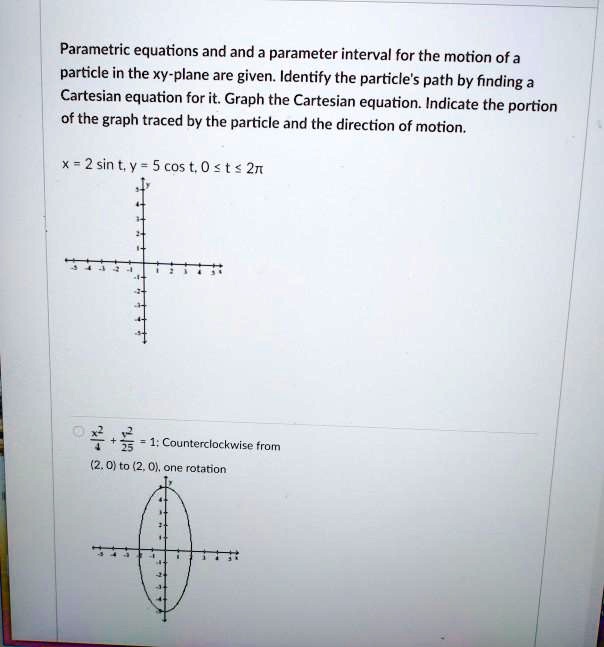 Solved Parametric Equations And And Parameter Interval For The Motion Of A Particle In The Xy