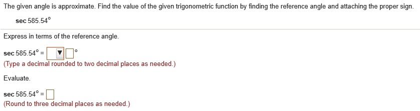 SOLVED: The given angle is approximate. Find the value of the given trigonometric function by ...
