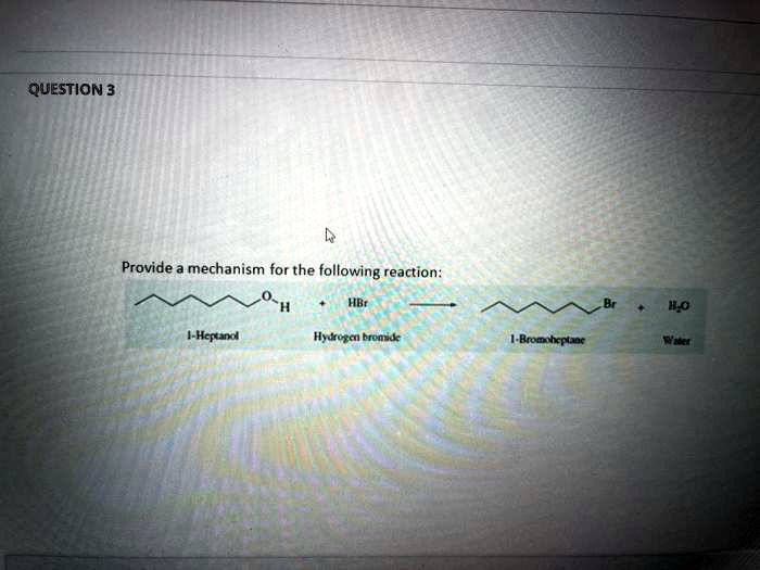SOLVED: QUESTION 3 Provide mechanism for the following reaction: 1o