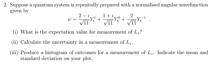 Solved 2 Suppose A Quantum System Is Repeatedly Prepared With A Normalised Angular