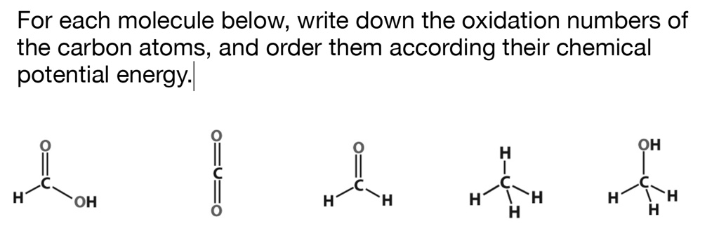 SOLVED: For each molecule below; write down the oxidation numbers of ...