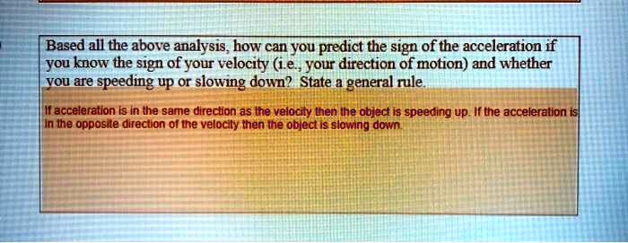 based all the above analysis how can you predict the sign of the acceleration if you know the ...
