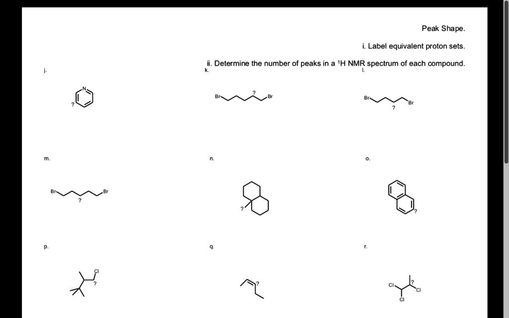 SOLVED: Peak Shape Label equivalent proton sets Determine the number of ...