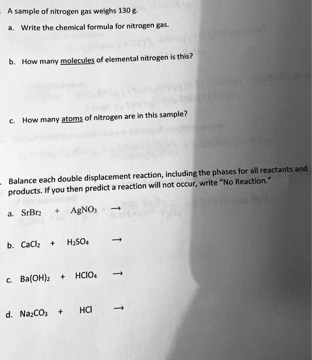 SOLVED: A sample of nitrogen gas weighs 130 Write the chemical formula for nitrogen gas How many ...