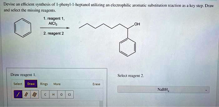 SOLVED: Devise an efficient synthesis of phenyl- heptanol utilizing ... SOLVED: Devise an efficient synthesis of phenyl- heptanol utilizing ...