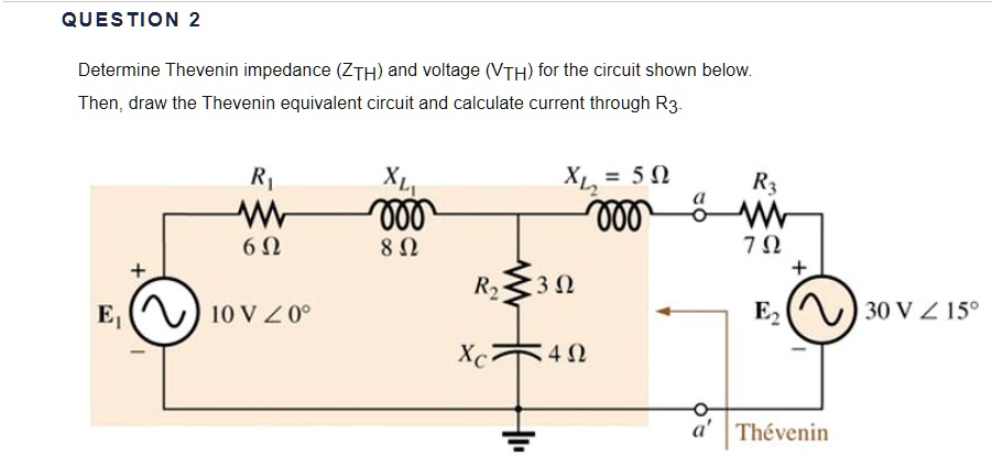SOLVED: QUESTION Determine Thevenin impedance (ZTH) and voltage (VTH ...