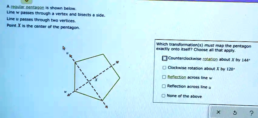 SOLVED: A regular pentagon is shown below. Line W passes through a vertex and bisects a side ...