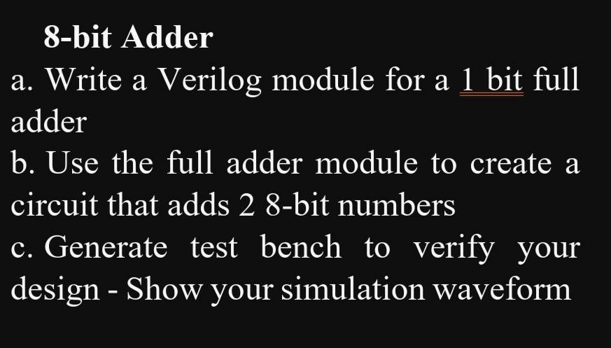 Solved Write The Verilog Module And Explain Briefly The Steps Please Type The Verilog 8 Bit