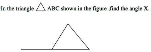 In the triangle ABC shown in the figure ,find the angle X.