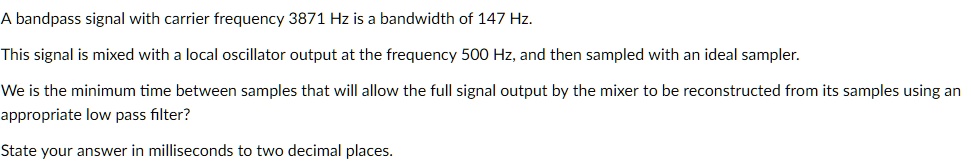 SOLVED: A bandpass signal with carrier frequency 3871 Hz has a ...