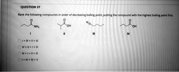 SOLVED: Rank the following compounds in order of decreasing boiling point, putting the compound ...