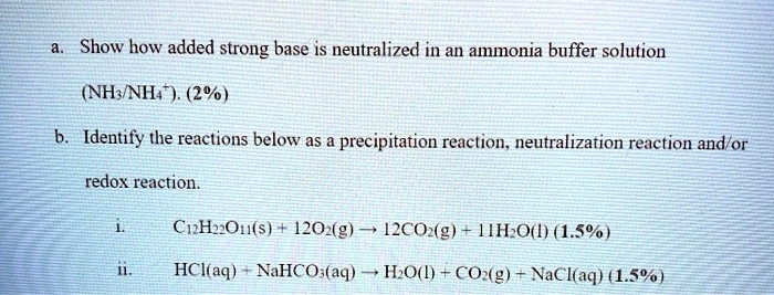 SOLVED: Show how added strong base is neutralized in an ammonia buffer solution (NH4)2CO3 (2% ...