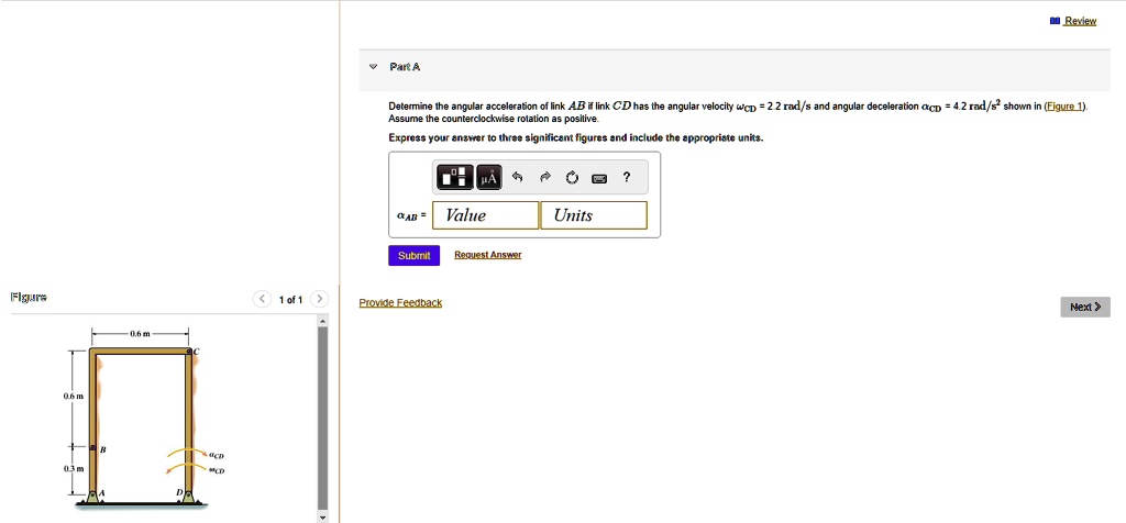 Solved Part A Determine The Angular Acceleration Of Link Ab If Link Cd Has The Angular Velocity