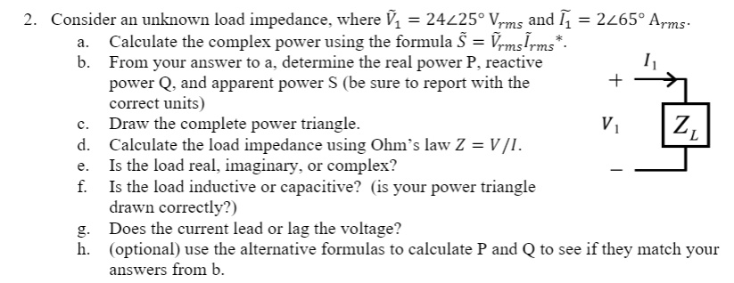 SOLVED: Consider an unknown load impedance, where V = 2425 Vrms and I ...