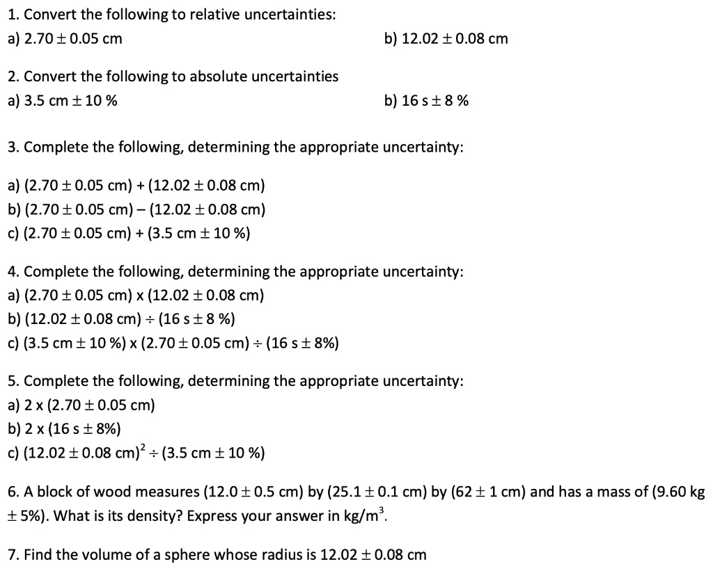 1. Convert the following to relative uncertainties: a) 2.70 ± 0.05 cm 2 ...
