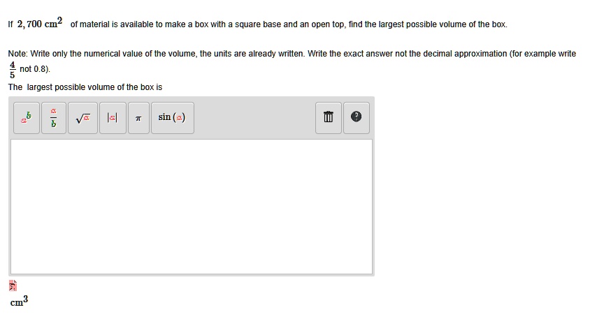 SOLVED: If 2,700 cm? of material available make box with square base ...