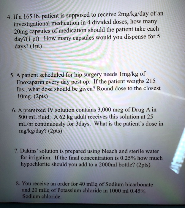SOLVED:4.Ifa 165 lb: patient is supposed to receive Zmgykgyday of an ...