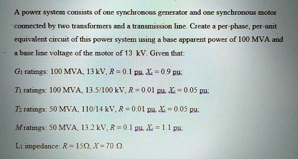 SOLVED: A power system consists of one synchronous generator and one synchronous motor connected ...
