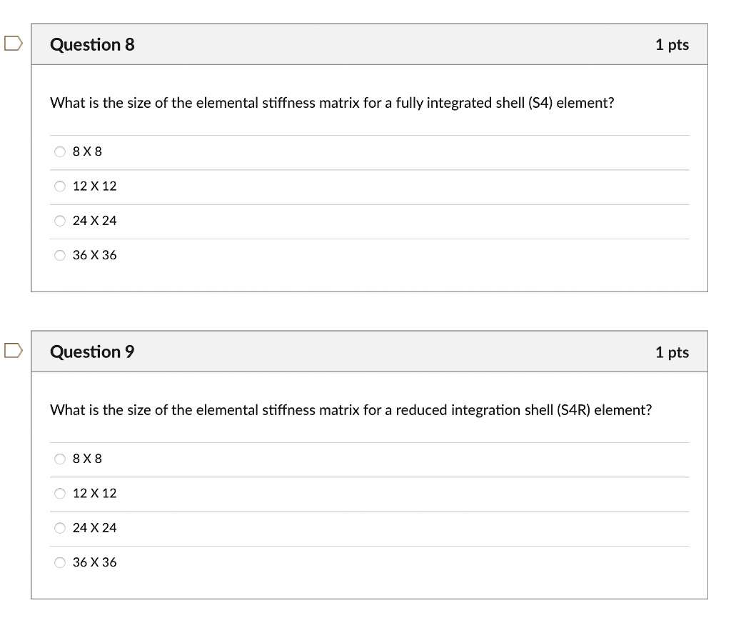 SOLVED: Question 8 What is the size of the elemental stiffness matrix ...