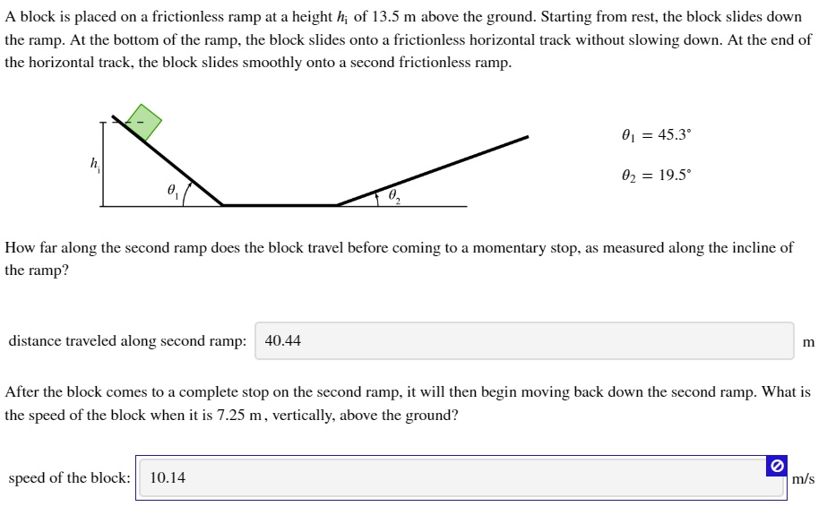 A block is placed on a frictionless ramp at a height h1 of 13.5 m above ...