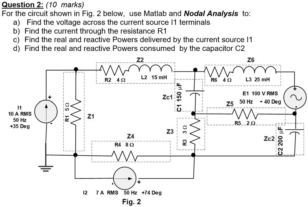 Solved Question 2 10 Marks For The Circuit Shown In Fig 2 Below Use Matlab And Nodal