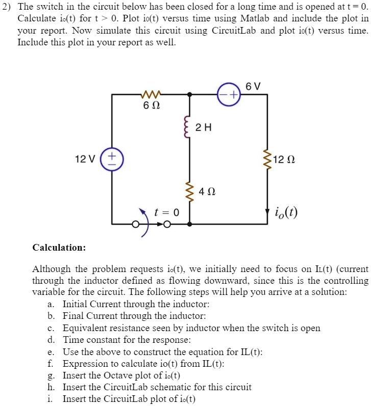 SOLVED: 2) The switch in the circuit below has been closed for a long time and is opened at t ...