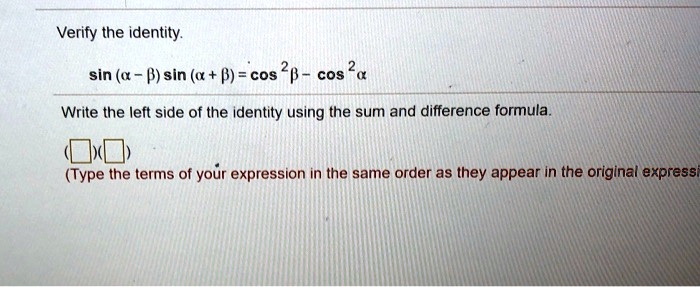 SOLVED: Verify the identity: sin (a [) sin (a + p) = cos 20- cos ? Write the left side of the ...