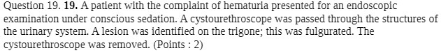 question 19 19 a patient with the complaint of hematuria presented for ...