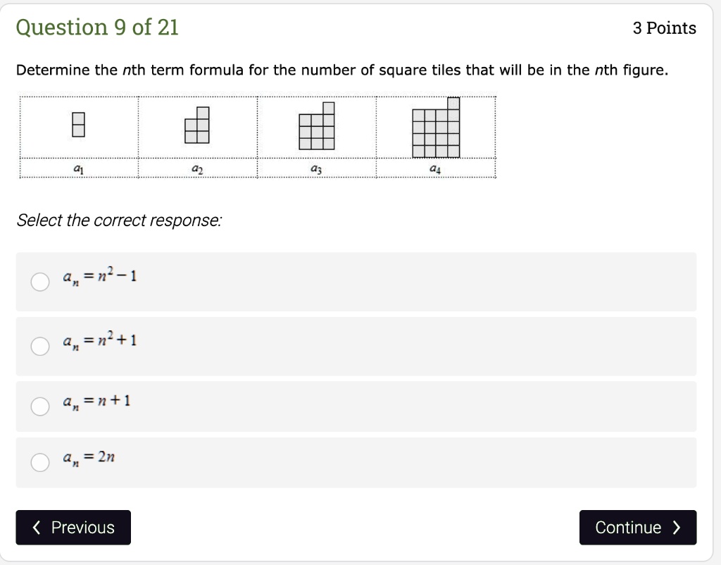 SOLVED: Question 9 of 21 3 Points Determine the nth term formula for the number of square tiles ...