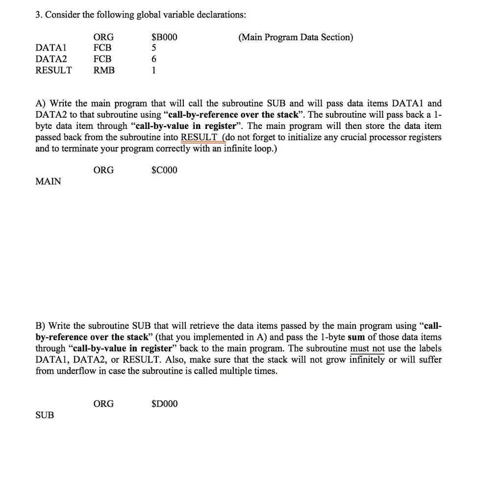 3. Consider the following global variable declarations: ORG B000 DATA1 FCB 5 DATA2 FCB 6 RESULT ...