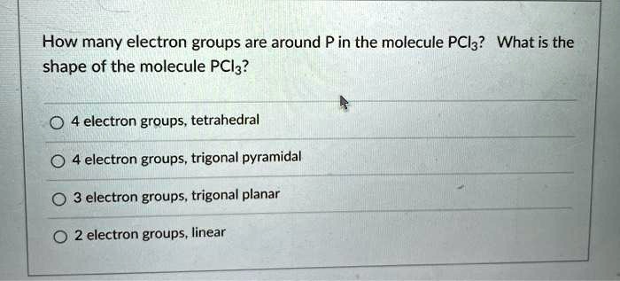 SOLVED: How many electron groups are around P in the molecule PClz ...