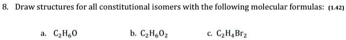 SOLVED: Draw structures for all constitutional isomers with the ...