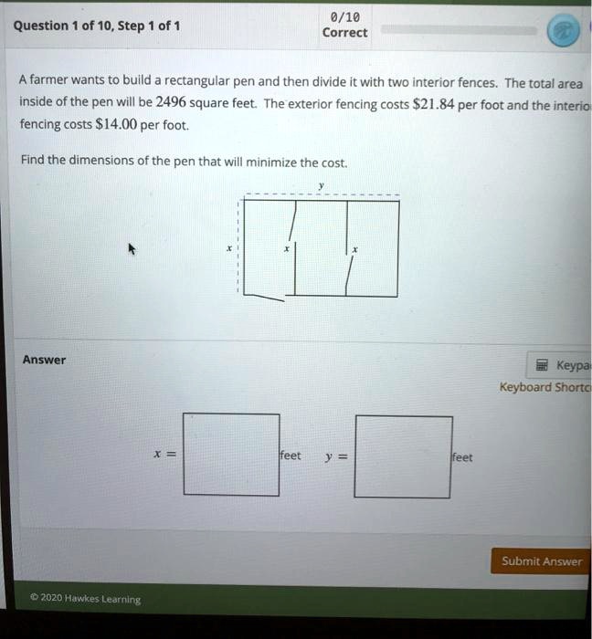 SOLVED: 0/10 Correct Question of 10, Step of 1 A farmer wants to build ...