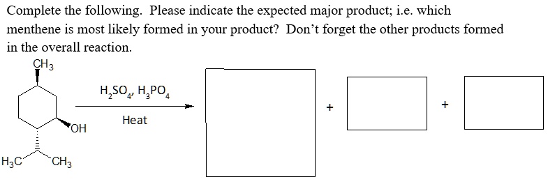 complete the following please indicate the expected major product ie ...