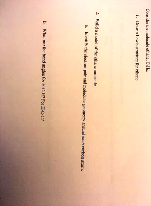 Consider the molecule ethane, C2H6. 1. Draw a Lewis structure for ...