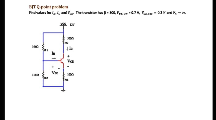 BJT Q-point problem Find values for IB, IC and VCE. The transistor has ...