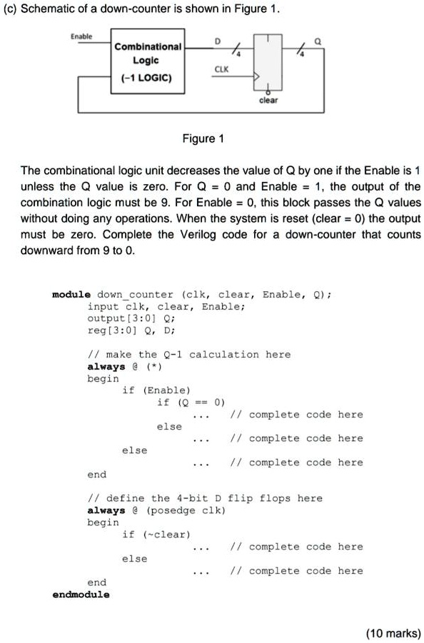 (c) Schematic of a down-counter is shown in Figure 1. Enable D Combinational Logic (-1 LOGIC) 14 ...