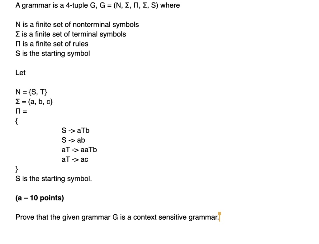 SOLVED: A grammar is a 4-tuple G, G = (N, Î£, P, S) where N is a finite set of nonterminal ...