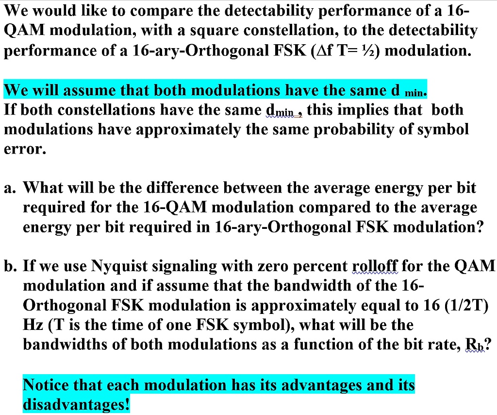 We would like to compare the detectability performance of a 16- QAM ...