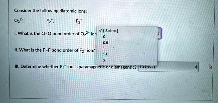 SOLVED: Consider the following diatomic ions: 1. What is the O-O bond ...