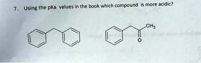using the pka values in the book which compound is more acidic ch3 98077