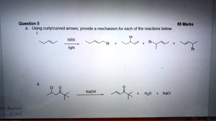 SOLVED: Question 55 Marks Using curlylcurved arrows provide mechanism ...
