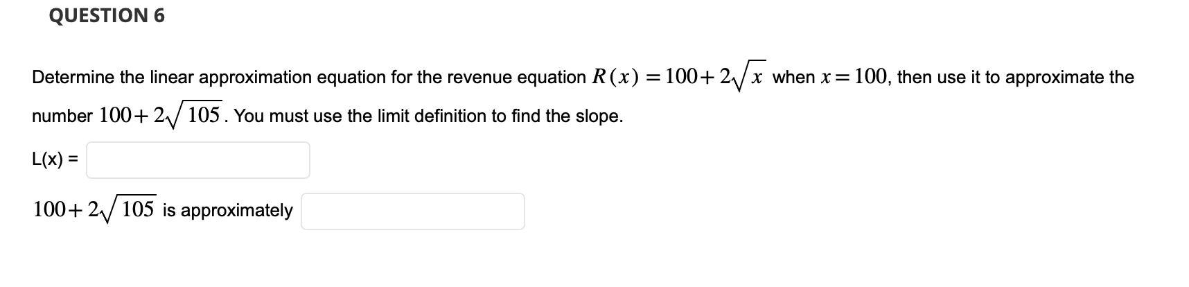 SOLVED: QUESTION 6 Determine the linear approximation equation for the ... SOLVED: QUESTION 6 Determine the linear approximation equation for the ...