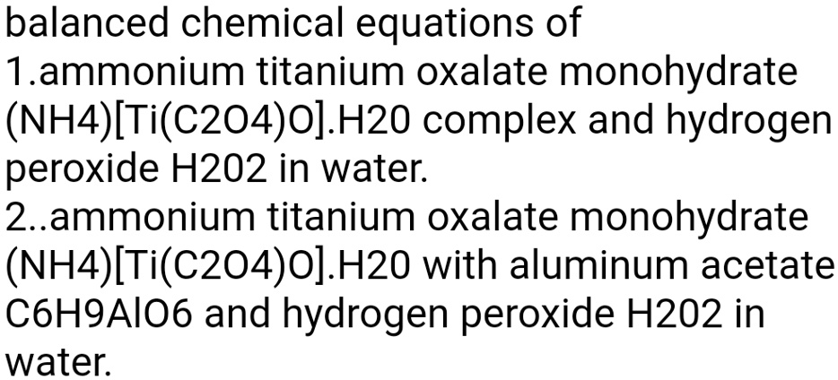 SOLVED: balanced chemical equations of 1.ammonium titanium oxalate ...