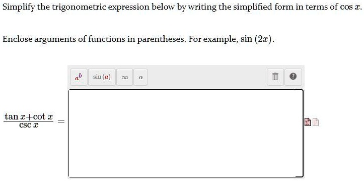 simplify the trigonometric expression below by writing the simplified form in terms of cos ...