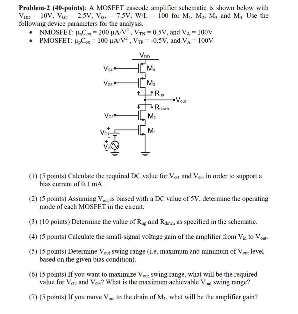 Problem-2 (40-points): A MOSFET cascode amplifier schematic is shown ...