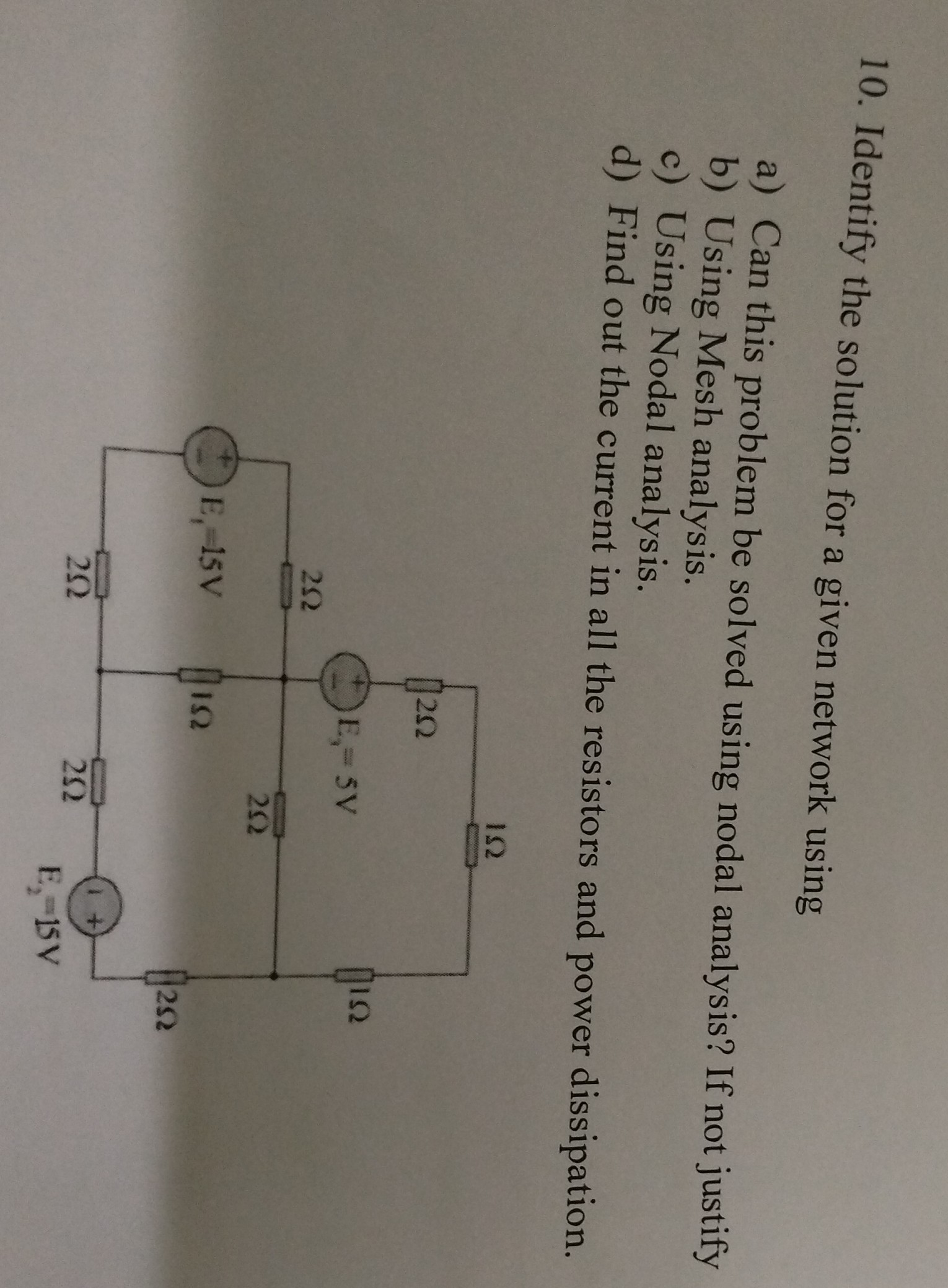 SOLVED: 10. Identify the solution for a given network using a) Can this ... SOLVED: 10. Identify the solution for a given network using a) Can this ...