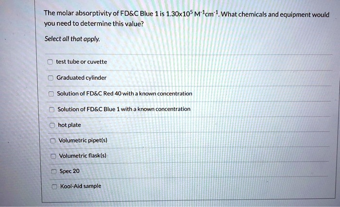 SOLVED: The molar absorptivity of FDEC Blue is 1.30x105 M-Icm What ...